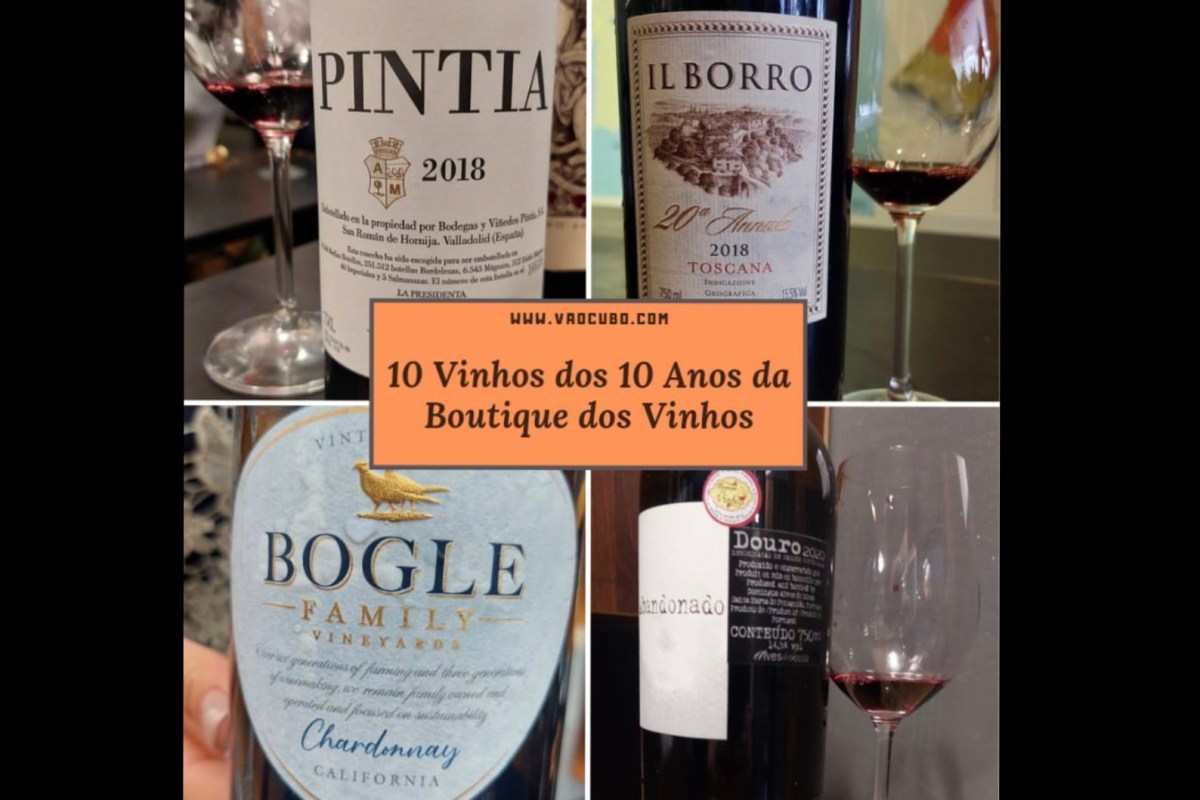 10 Vinhos dos 10 Anos da Boutique dos Vinhos – V³: Vinho, Vida e Viagem